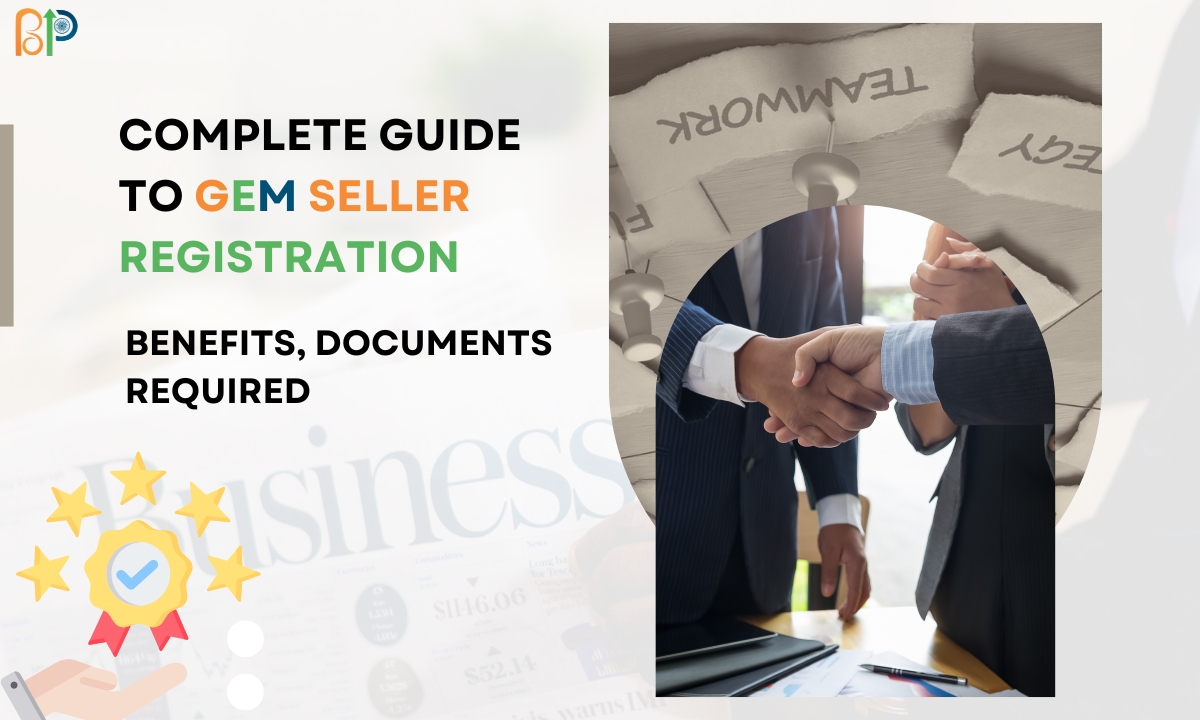 GeM Seller Registration Guide: Benefits & Required Documents